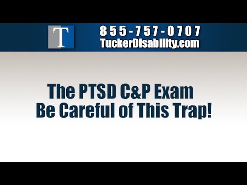 The PTSD C&P Exam   Be careful of this Trap