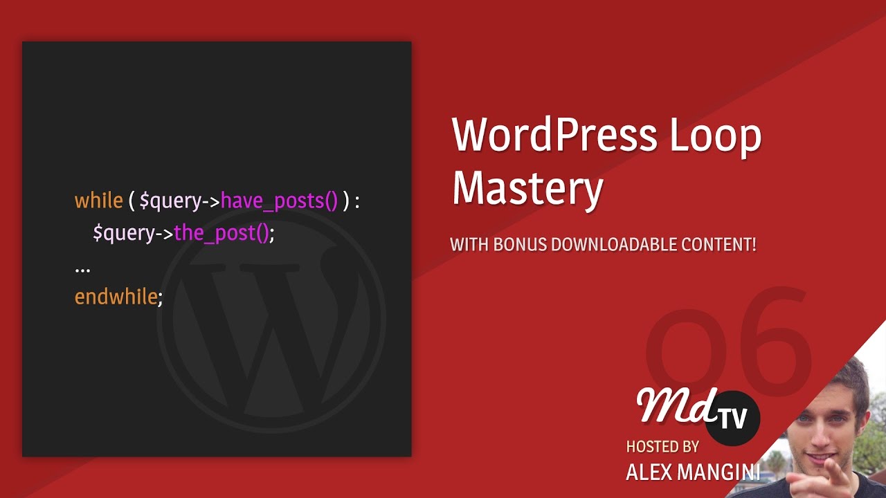 MDTV06: WordPress Loop Mastery
