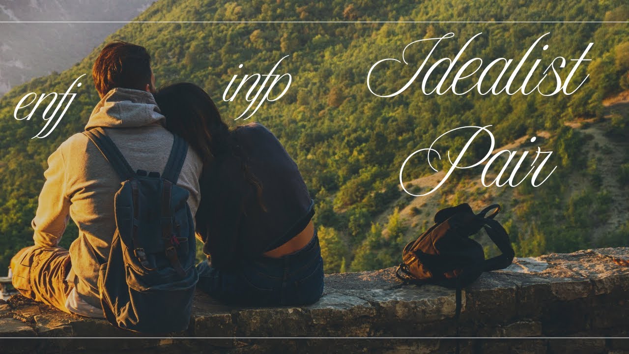 ENFJ & INFP Soulmates? The Idealist Pair Explained