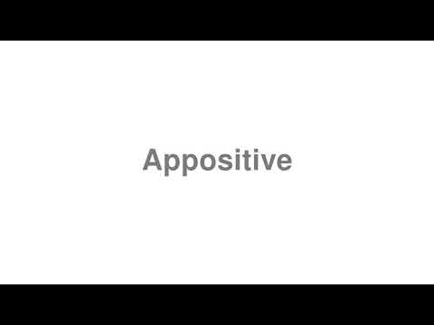 How to Pronounce "Appositive"