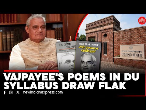 DU includes Vajpayee's poems in postgraduate English course, students and teachers protest