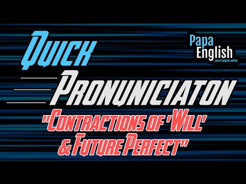 Future Perfect and Contractions of Will - Quick Pronunciation