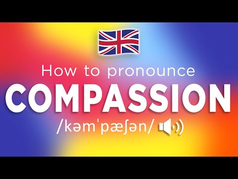 How To Pronounce Compassion (100% NATIVE!!)
