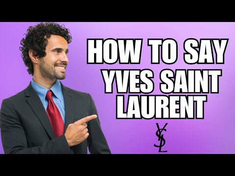 How To Pronounce Yves Saint Laurent (Correctly)