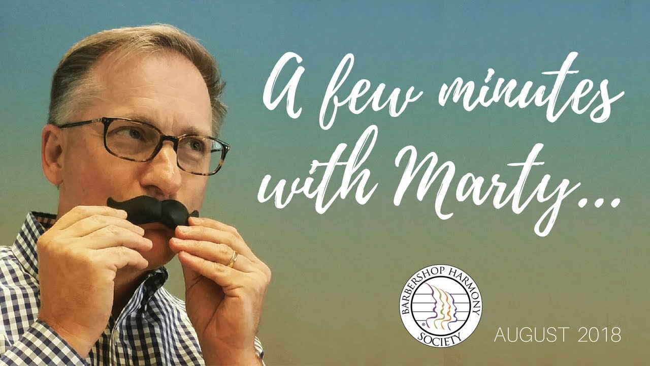 A Few Minutes with Marty... | August 2018