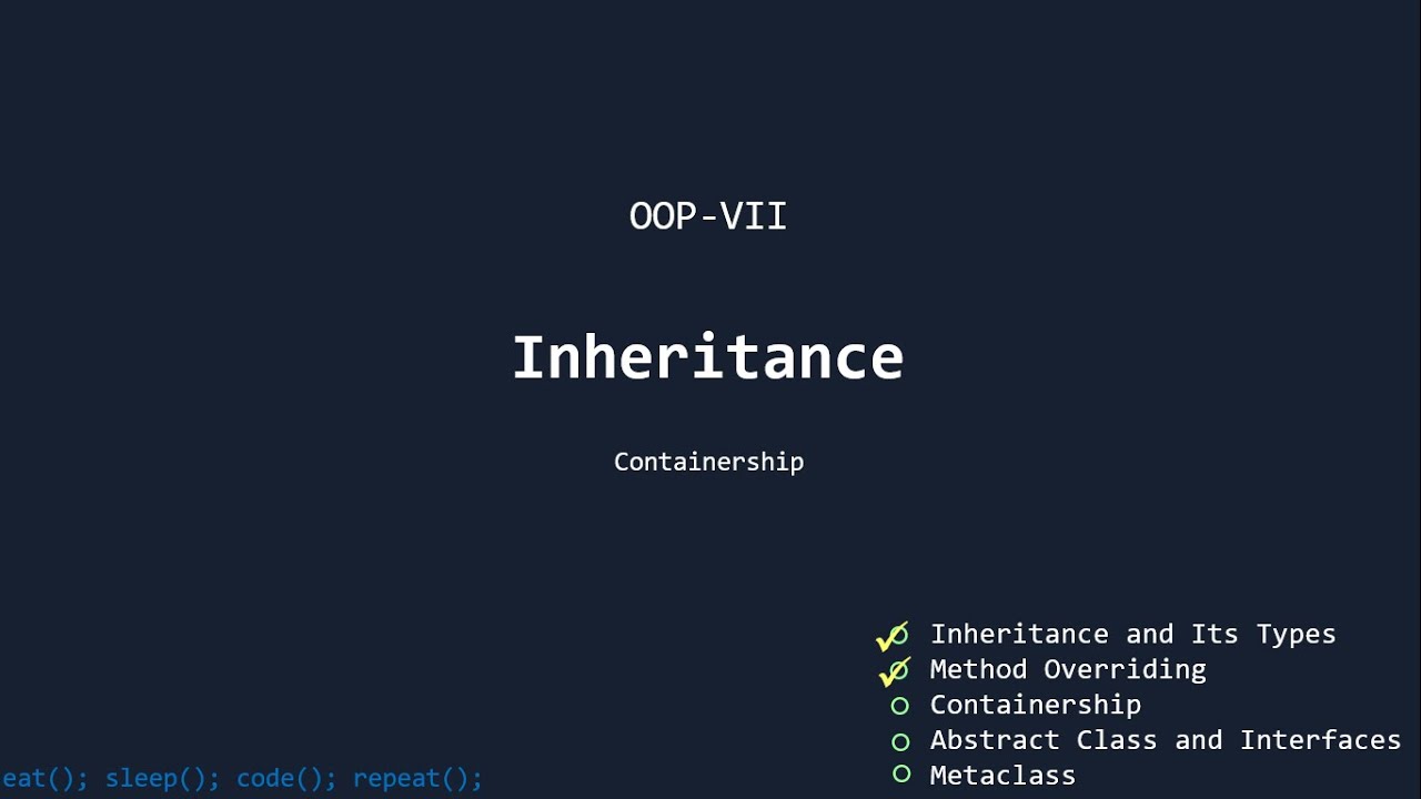 OOP - VII | Inheritance - III | Python | Containership | Complex Objects