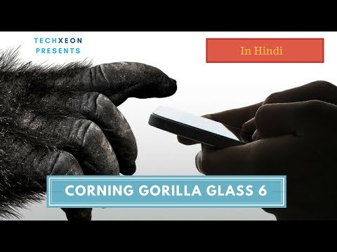 New Corning Gorilla Glass 6 !! Explained !! in Hindi!!