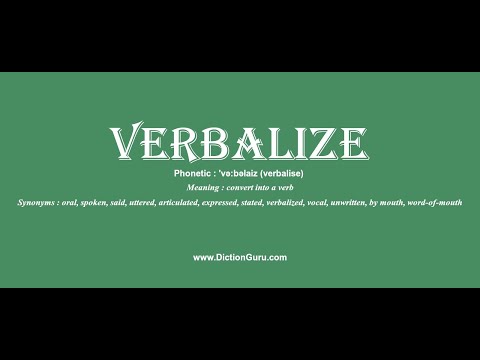 How to Pronounce verbalize with Meaning, Phonetic, Synonyms and Sentence Examples