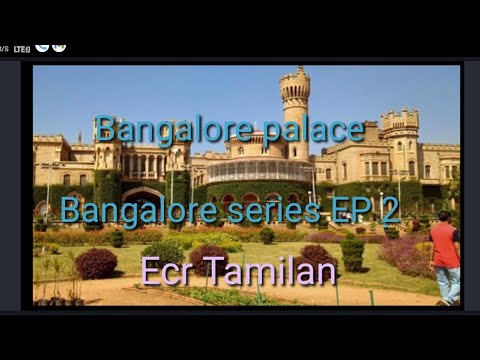 Bangalore palace - Bangalore series Ep 2 - Ecr Tamilan - places to visit in Bangalore
