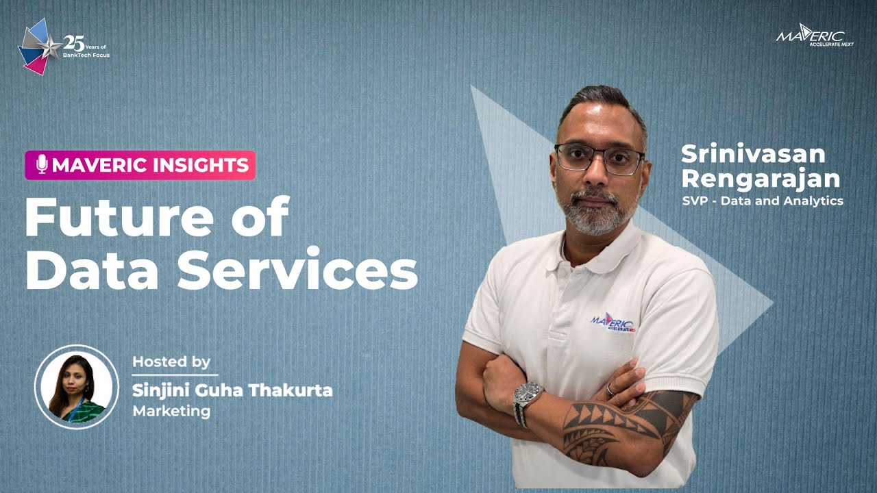 Maveric Insight Series - The Future of Data in Financial Services with Srinivasan Rengarajan