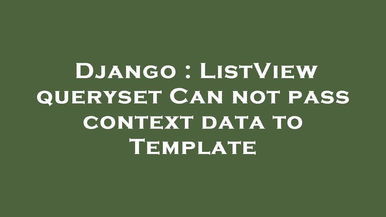 Django : ListView queryset Can not pass context data to Template