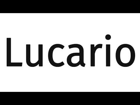 How to pronounce Lucario?(SORT OF CORRRECTLY...)