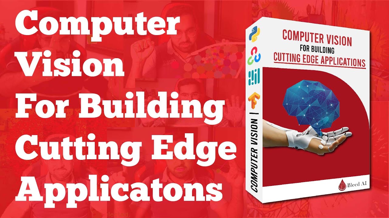 Computer Vision For Building Cutting Edge Applications Course Trailer
