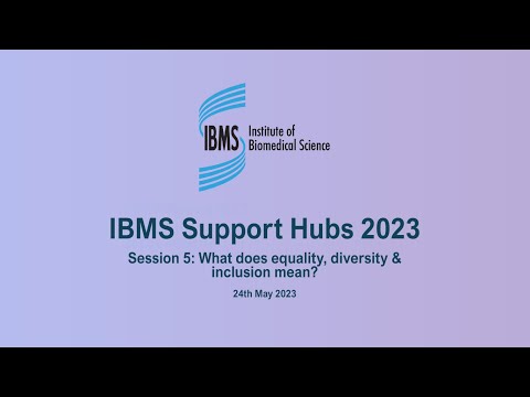 IBMS Support Hub 5: What does equity, diversity and inclusion (EDI) mean?
