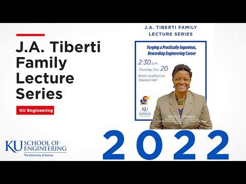 KU School of Engineering 2022 J.A. Tiberti Lecture featuring Denise R. Simmons-Building Your Career