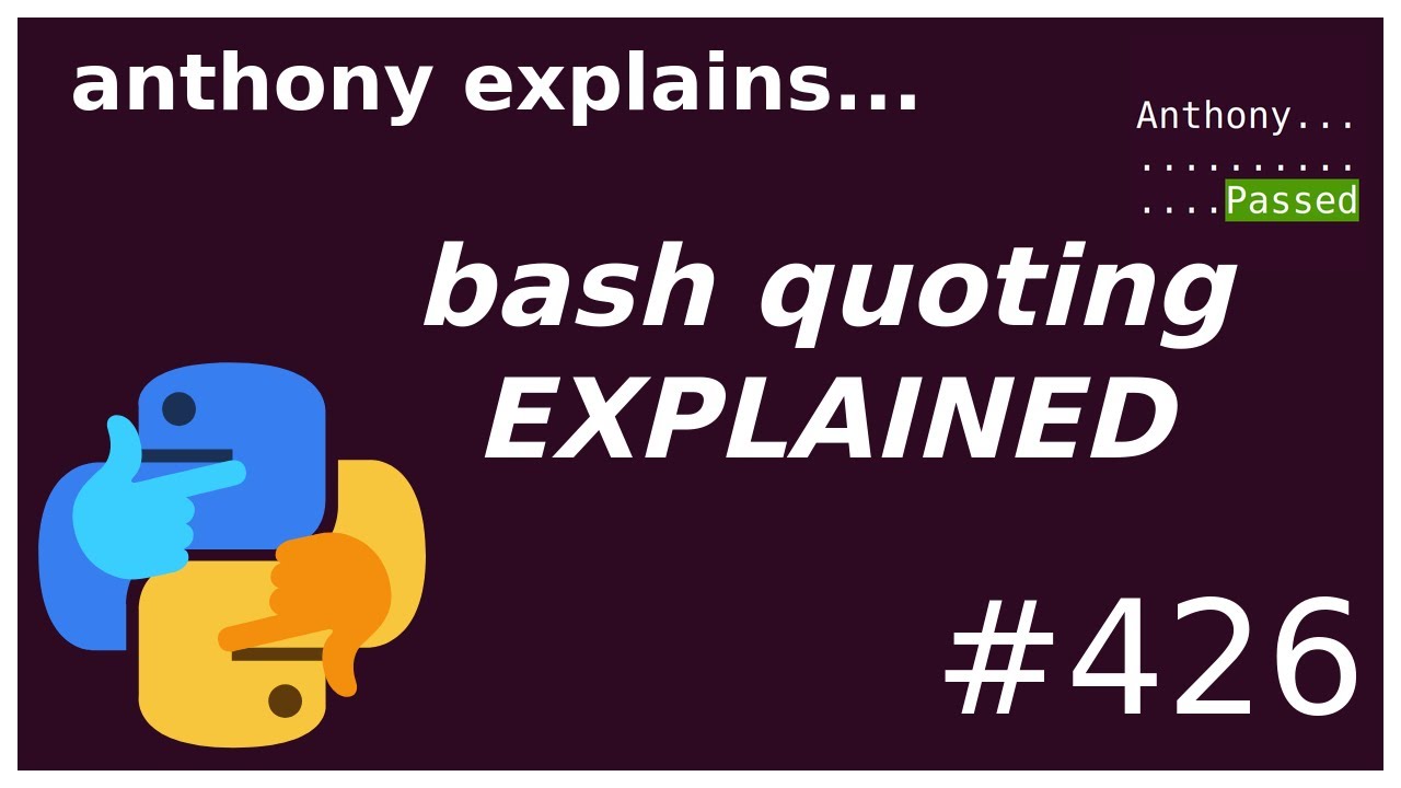 bash quoting is really not that difficult!  (beginner - intermediate) anthony explains #426