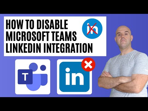 How To Disable LinkedIn Integration In Microsoft Teams And Office 365
