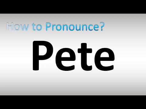 How to Pronounce Pete