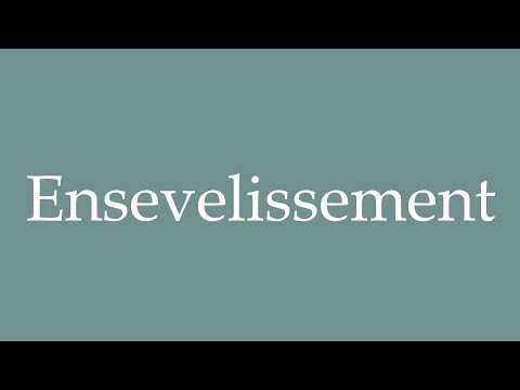 How to Pronounce ''Ensevelissement'' (Burial) Correctly in French