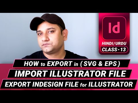 Learn Export into SVG or EPS Import InDesign file in illustrator Import Illustrator file in ...