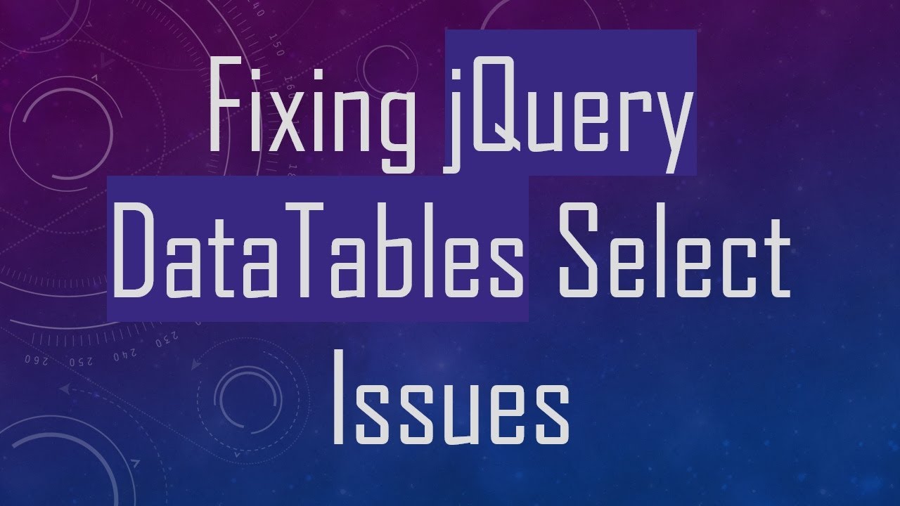 Fixing jQuery DataTables Select Issues