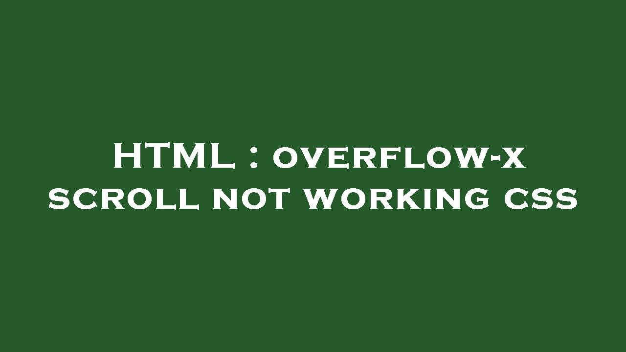 HTML : overflow-x scroll not working css