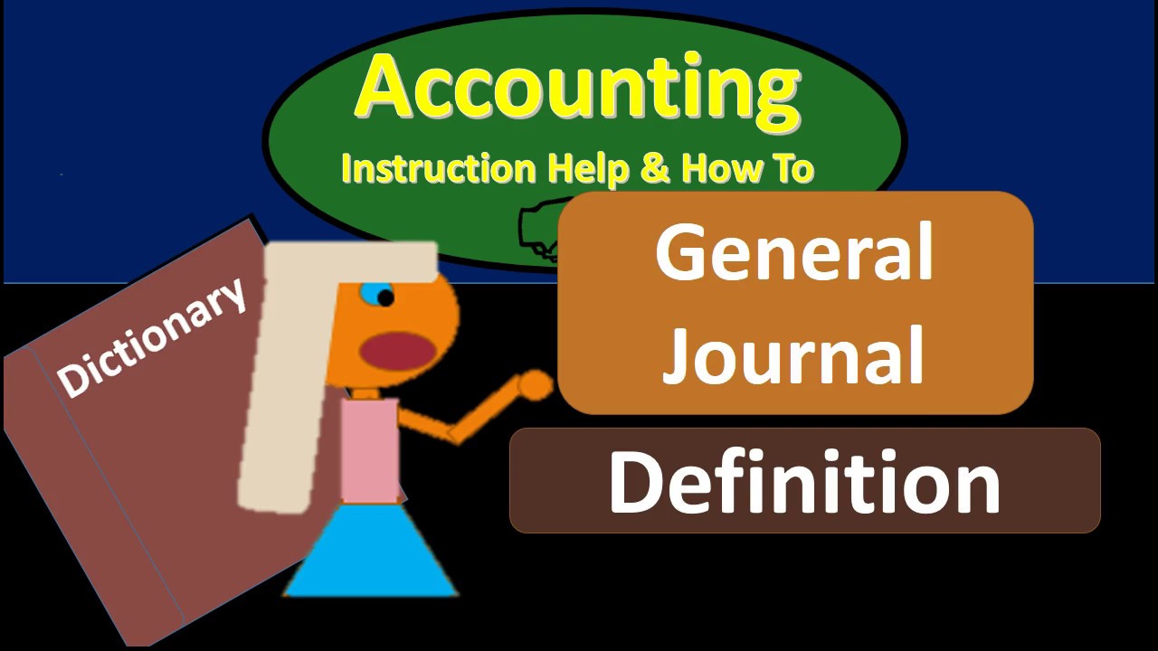 General Journal Definition - What is General Journal?