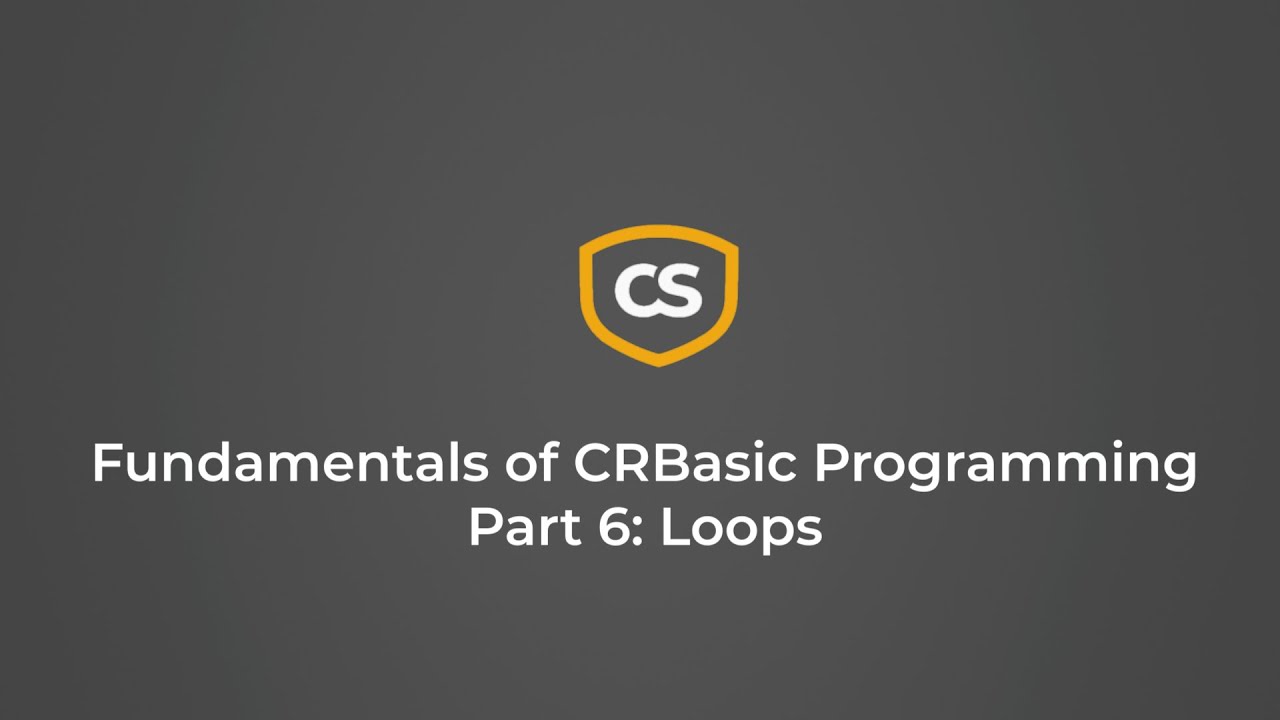 Fundamentals of CRBasic Programming Part 6: Loops
