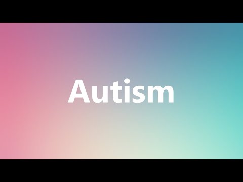 Autism - Medical Meaning