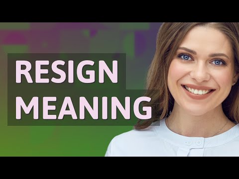 Resign | meaning of Resign