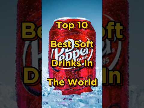 Top 10 Best Soft Drinks in the World #shorts