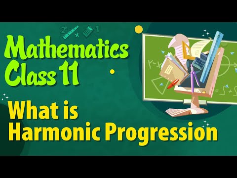 What Is Harmonic Progression - Sequence and Series - Maths Class 11