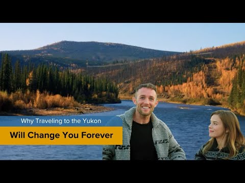Why Traveling to the Yukon Will Change You Forever