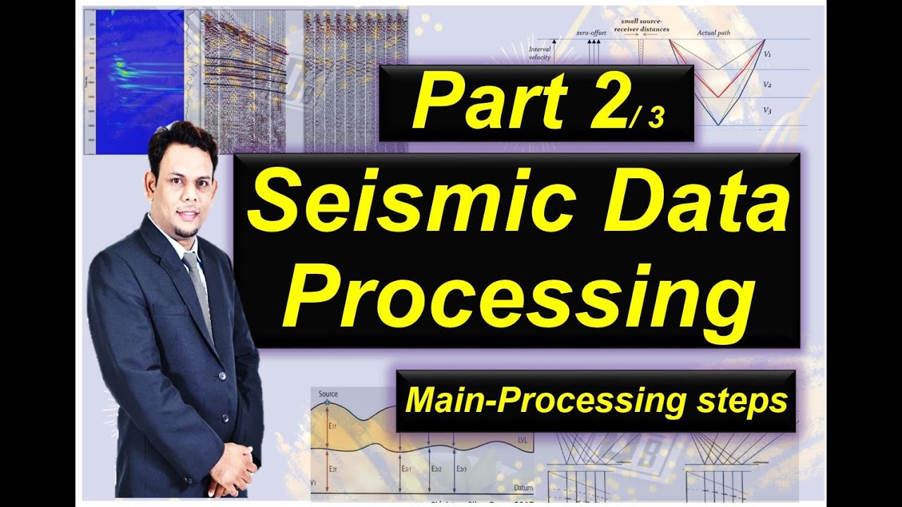 Seismic Data Processing Part - 2 / 3