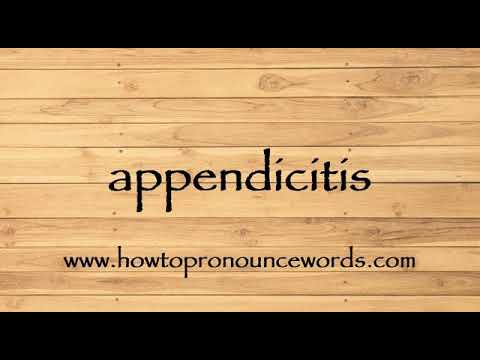 How To Pronounce appendicitis