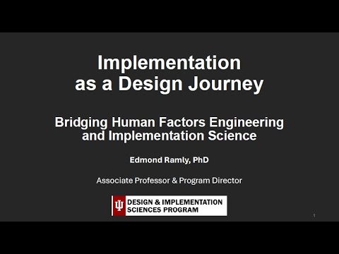 IS4ID 4/30/25 Implementation as a Design Journey Bridging Human Factors Engineering