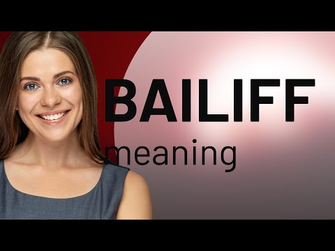 Bailiff • definition of BAILIFF