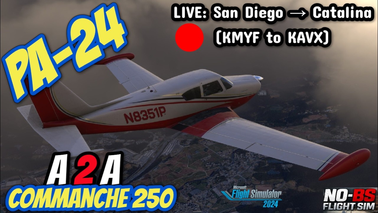 🔴 LIVE: Flying the NEW A2A Accu-Sim Comanche 250 (Native MSFS 2024 | Real Route KMYF → KAVX | N8891P
