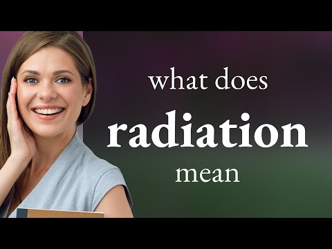 Radiation • definition of RADIATION