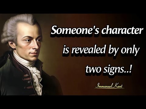 Someone's True Character Is Revealed By Two Signs | Immanuel Kant Quotes That Makes You Think