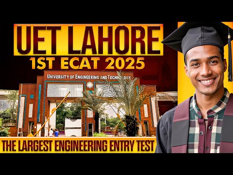 ECAT 2025 by UET Lahore :: Combined Entry Test 2025 (1st) for Admission in Engineering Universities