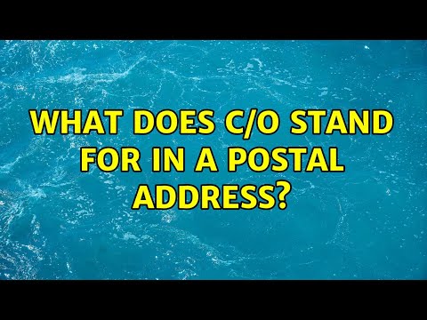 What does c/o stand for in a postal address? (2 Solutions!!)