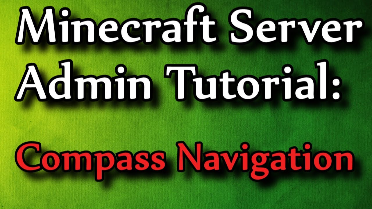 Minecraft Admin How-To: Compass Navigation