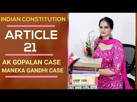 Article 21 of the Indian Constitution | A.K Gopalan Case & Maneka Gandhi Case Laws In Hindi