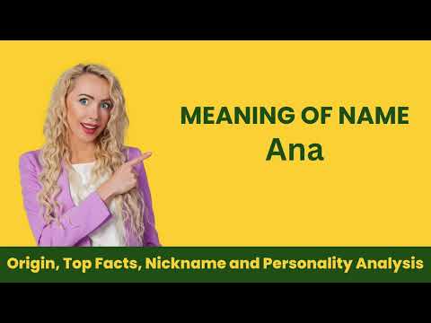 Ana Name Facts, Meaning, Personality, Nickname, Origin, Popularity, Similar Names and Poetry