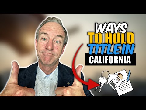 7 Ways To Hold Title In California