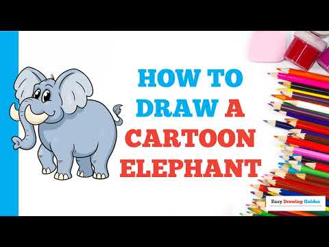 How to Draw a Cartoon Elephant: Easy Step by Step Drawing Tutorial for Beginners