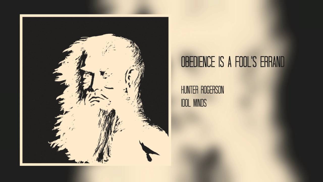 Obedience is a Fool's Errand