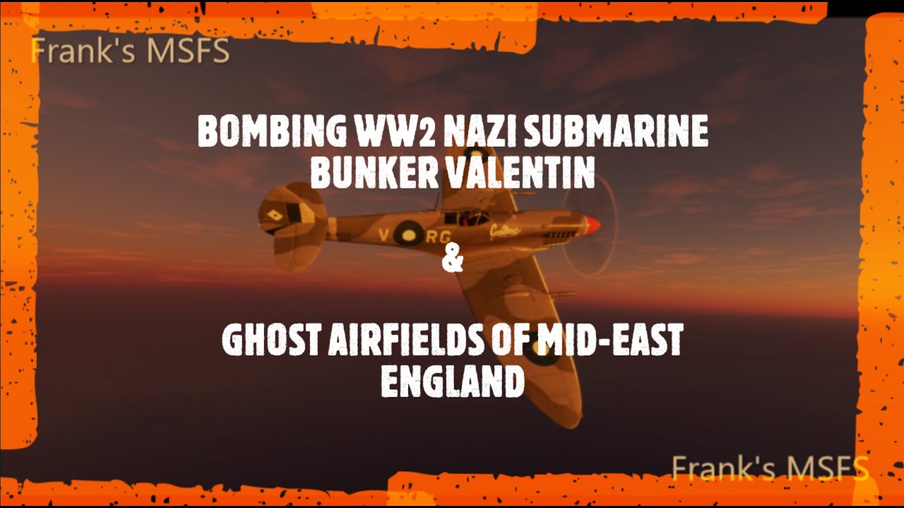 UK WW2 Ghost Airfields & Bombing Nazi Submarine Bunker Valentin ...
