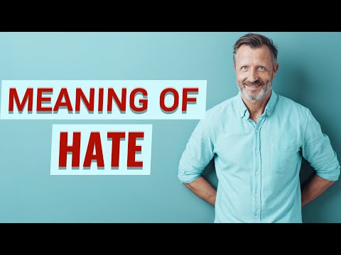 Hate | Meaning of hate
